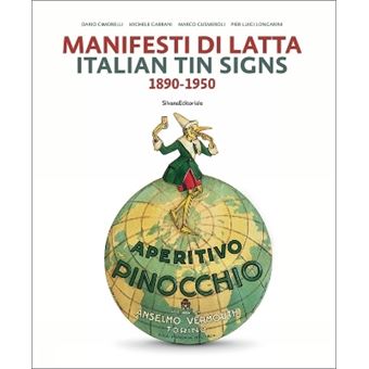 ITALIAN TIN SIGNS. 1890-1950 - cartonné - Dario Cimorelli, Michele ...