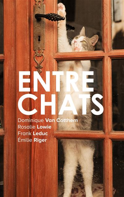 Entrechats - broché - Rosalie Lowie, Dominique Van Cotthem, Frank Leduc ...