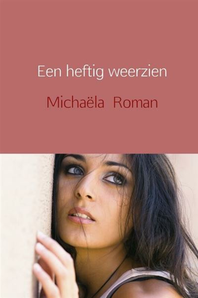 Een heftig weerzien - cartonné - Michaëla Roman - Achat Livre | fnac