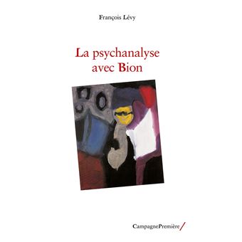 La psychanalyse avec Wilfred R. Bion - broché - Monique Lauret - Achat ...
