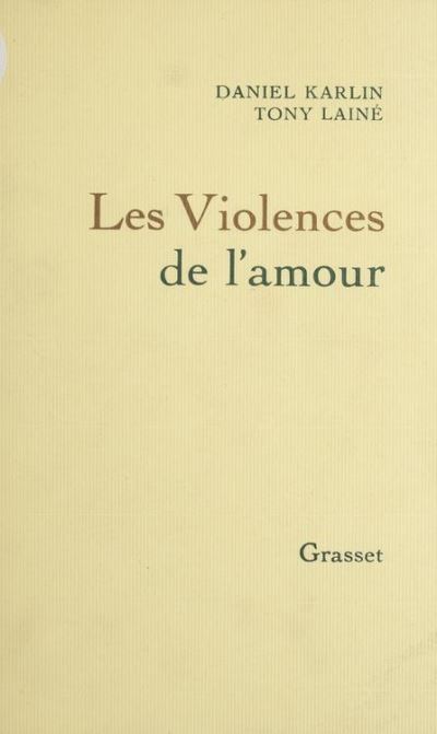 Les Violences de l'amour nouvelles - Daniel Karlin, Tony Lainé - Achat ...