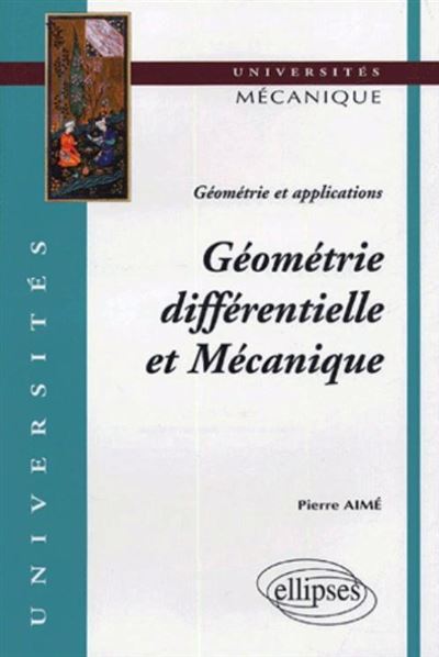Géométrie et applications - Géométrie différentielle et Mécanique ...