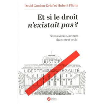 Et si le droit n'existait pas ? Nous avocats, acteurs du contrat social ...