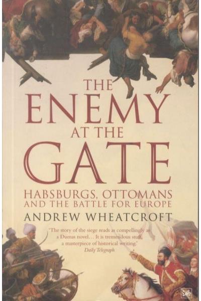The enemy at the gate - Poche - Andrew Wheatcroft - Achat Livre | fnac