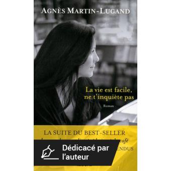 La vie est facile, ne t'inquiète pas - broché - Agnès Martin-Lugand ...