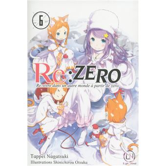 Re : Zéro - Tome 6 - Re:zero 'Re:vivre dans un autre monde à partir de ...