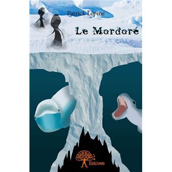 Le mordoré - broché - Patrick Lépine - Achat Livre | fnac