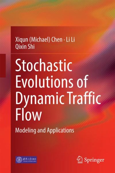 Stochastic Evolutions Of Dynamic Traffic Flow Relié Xiqun Chen