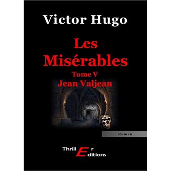 Les Misérables - Livre V : Jean Valjean - ebook (ePub) - Hugo Victor ...