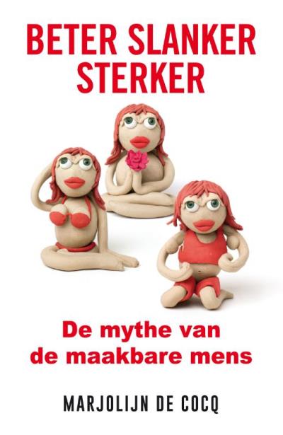 Beter, slanker, sterker de mythe van de maakbare mens - broché ...