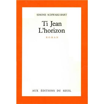 Ti Jean L'horizon - Simone Schwarz-Bart - Achat Livre ou ebook | fnac