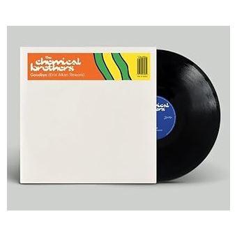 Goodbye (Erol Alkan Rework) - The Chemical Brothers - Maxi vinyle ...