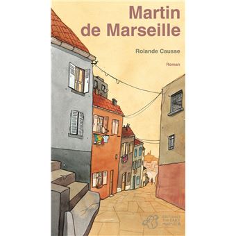 Martin de marseille - broché - Rolande Causse - Achat Livre | fnac