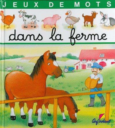 Dans la ferme - Jeux de mots Tome 01 - Annie Pimont, Marie-Anne ...