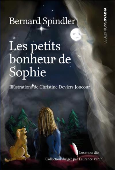 Les petits bonheurs de Sophie - broché - Bernard Spindler - Achat Livre ...