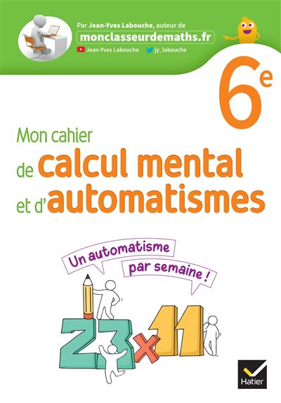 Mon cahier de calcul mental et d'automatismes 6e - Ed 2023 - Cahier de ...