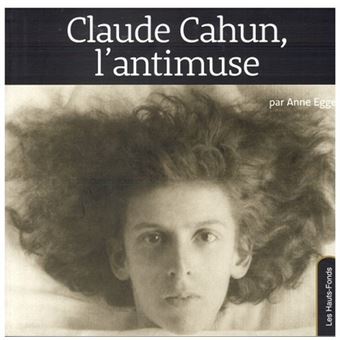 Claude Cahun L'antimuse - broché - Anne Egger - Achat Livre | fnac