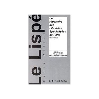Le Lispé Le répertoire des librairies spécialisées de Paris et banlieue ...