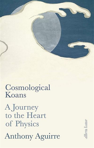 COSMOLOGICAL KOANS. A JOURNEY TO THE HEART OF PHYSICS - cartonné ...