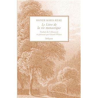 Le Livre de la vie monastique - broché - Rainer Maria Rilke, Gérard ...