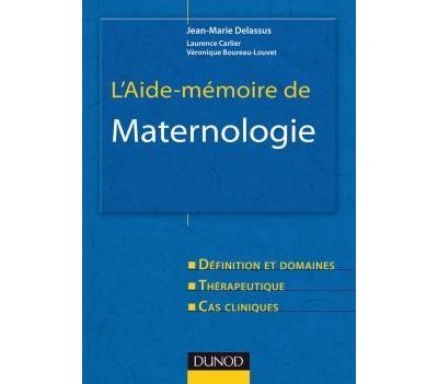 L'aide-mémoire de maternologie - broché - Jean-Marie Delassus, Laurence ...