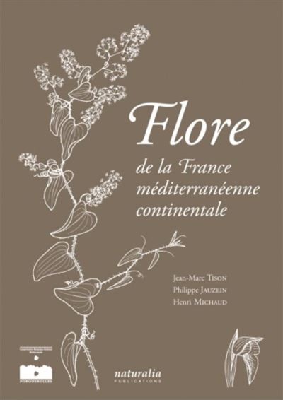 Flore de la France méditerranéenne continentale - relié - Jean-Marc ...
