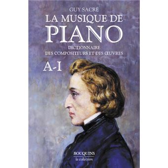 La musique de piano - tome 1 Tome 1 Dictionnaire des compositeurs et ...