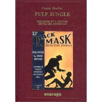 Pulp Jungle Mémoire d'un auteur de polars américain - relié - Frank ...