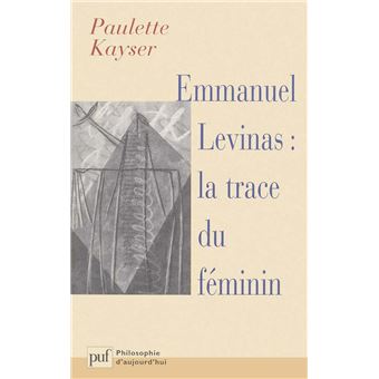 Emmanuel levinas : la trace du féminin La trace du féminin - broché ...