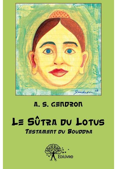 Le sûtra du lotus Testament du Bouddha - broché - Andre Serge Gendron ...