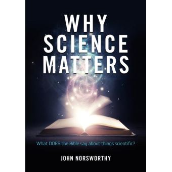 Why Science Matters What DOES the Bible say about things scientific ...