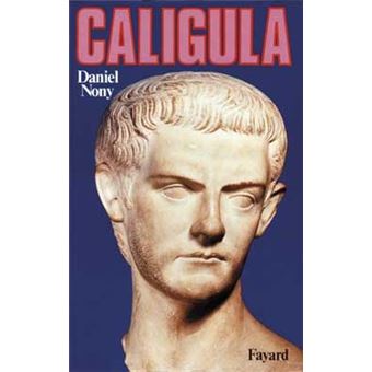 Caligula - Daniel Nony - Achat Livre | fnac