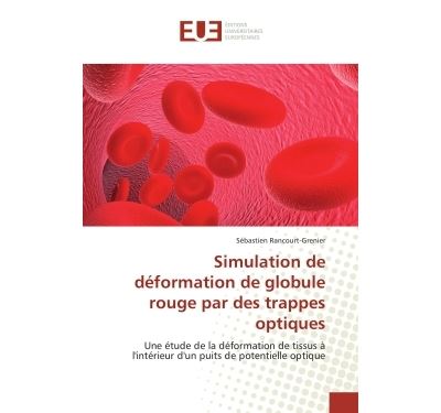 Simulation de déformation de globule rouge par des trappes optiques Une ...