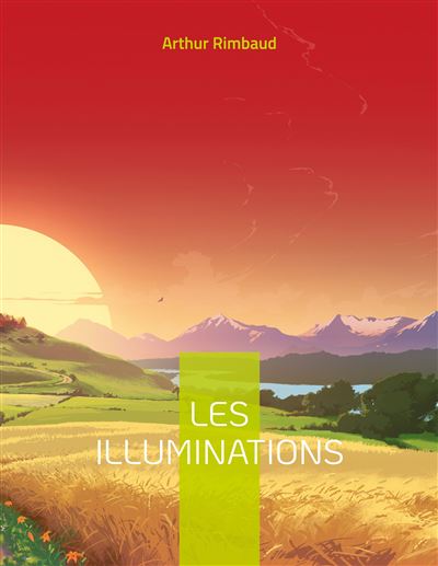 Les Illuminations Célèbre recueil en vers libres - broché - Arthur ...