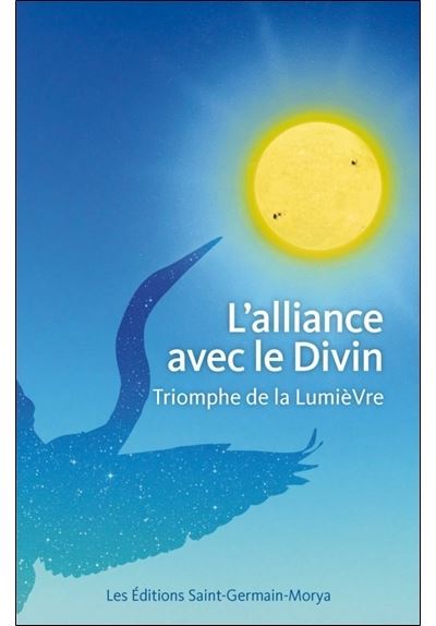 L'alliance avec le Divin - Triomphe de la lumière Triomphe de la ...