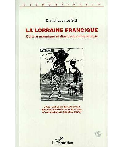 La Lorraine francique Culture mosaïque et dissidence linguistique ...