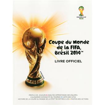 Coupe du monde de la fifa bresil 2014 -livre officiel - broché ...