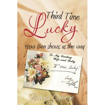 Third Time Lucky How Ben Shows Us the Way - ebook (ePub) - Michael ...