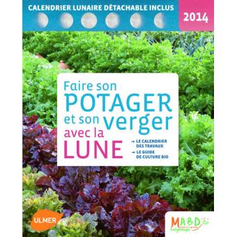 Faire son potager avec la Lune Edition 2014 - broché - Collectif - Achat Livre | fnac