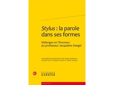 Stylus : la parole dans ses formes Mélanges en l'honneur du professeur ...