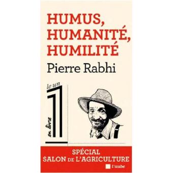Humus, humanite, humilite - broché - Pierre Rabhi - Achat Livre | fnac