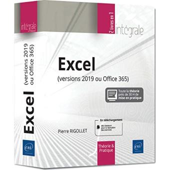 Excel Versions 2019 ou Office 365 L'intégrale - broché - Pierre ...