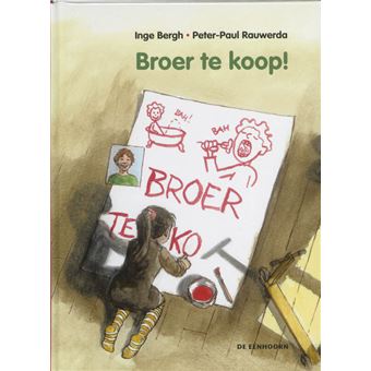 Broer te koop - cartonné - I., Inge Bergh, Bergh, Peter-Paul Rauwerda ...