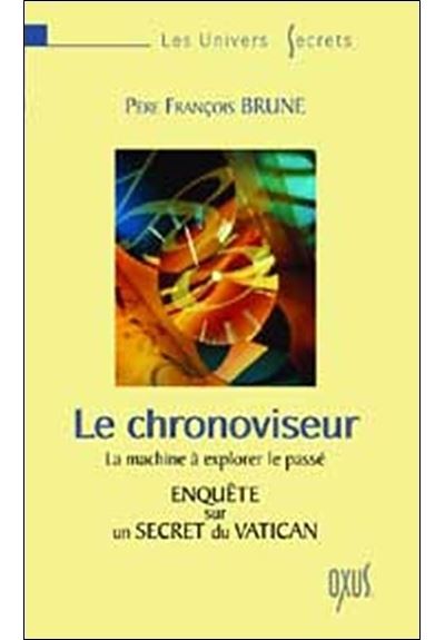 Chronoviseur Le secret caché du Vatican - broché - François Brune ...