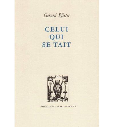 Celui qui se tait - broché - Gérard Pfister - Achat Livre | fnac