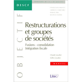 Restructurations et groupes de sociétés DESCF épreuve n ,1 Fusions ...