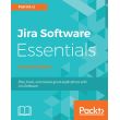 Jira Software Essentials - Second Edition Plan, track, and release great applications with Jira ...