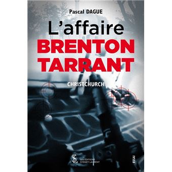 L'affaire Brenton Tarrant Christchurch - broché - Pascal Dague - Achat ...