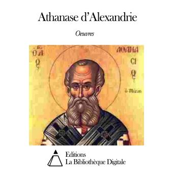 Oeuvres de Athanase d’Alexandrie - ePub - Athanase d’Alexandrie - Achat ...