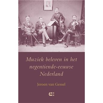 Muziek beleven in het negentiende-eeuwse Nederland - broché - Jeroen ...